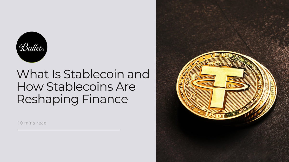 What Is Stablecoin and How They Are Reshaping Finance – Ballet